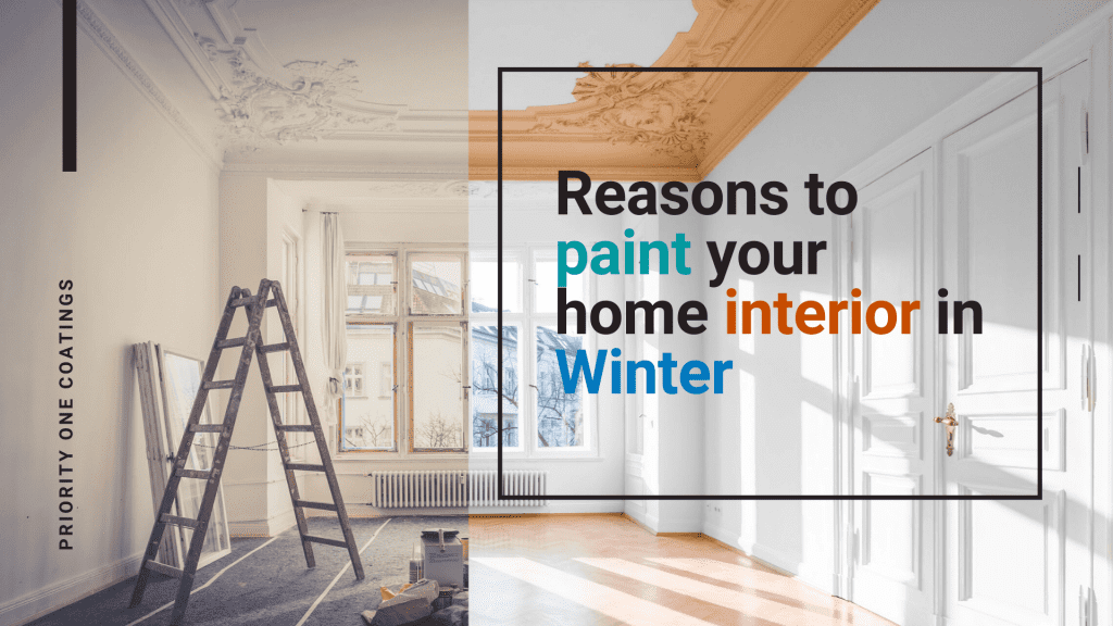 Why Winter is A Good Time for Interior Painting Jobs? | Priority One ...